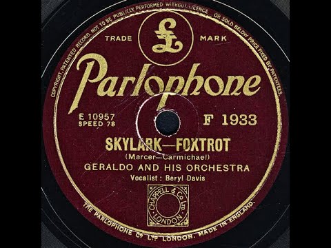 SKYLARK – FOXTROT - GERALDO AND HIS ORCHESTRA, Vocalist: Beryl Davis ...