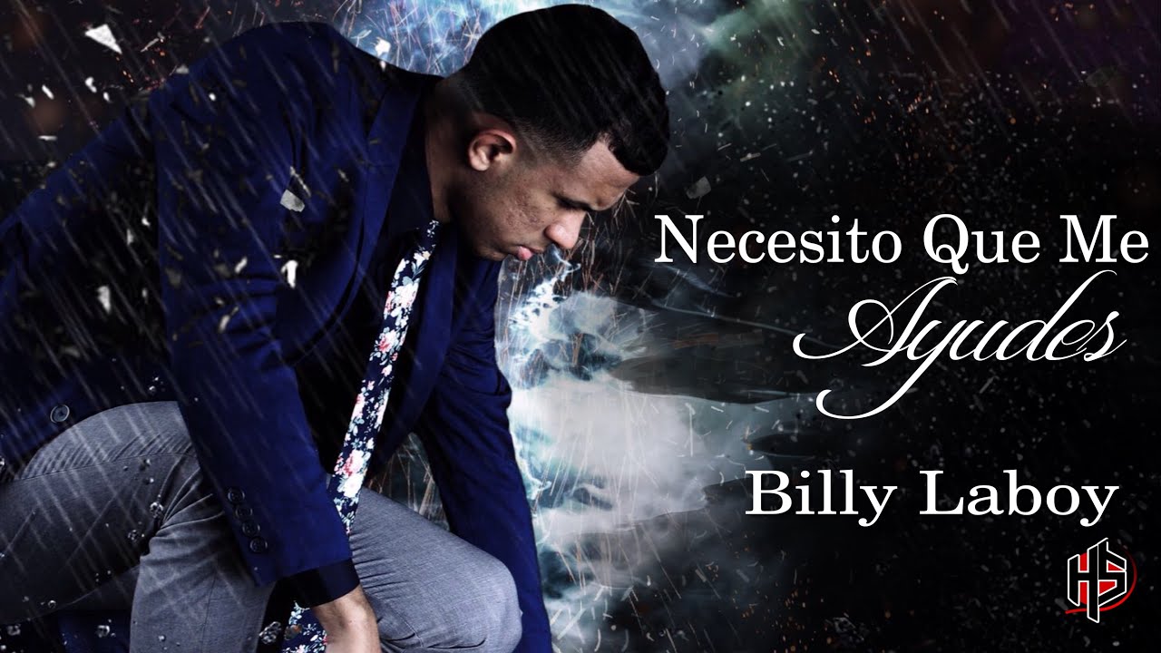 Necesito Que Me Ayudes | Billy Laboy [OFFICIAL] - YouTube