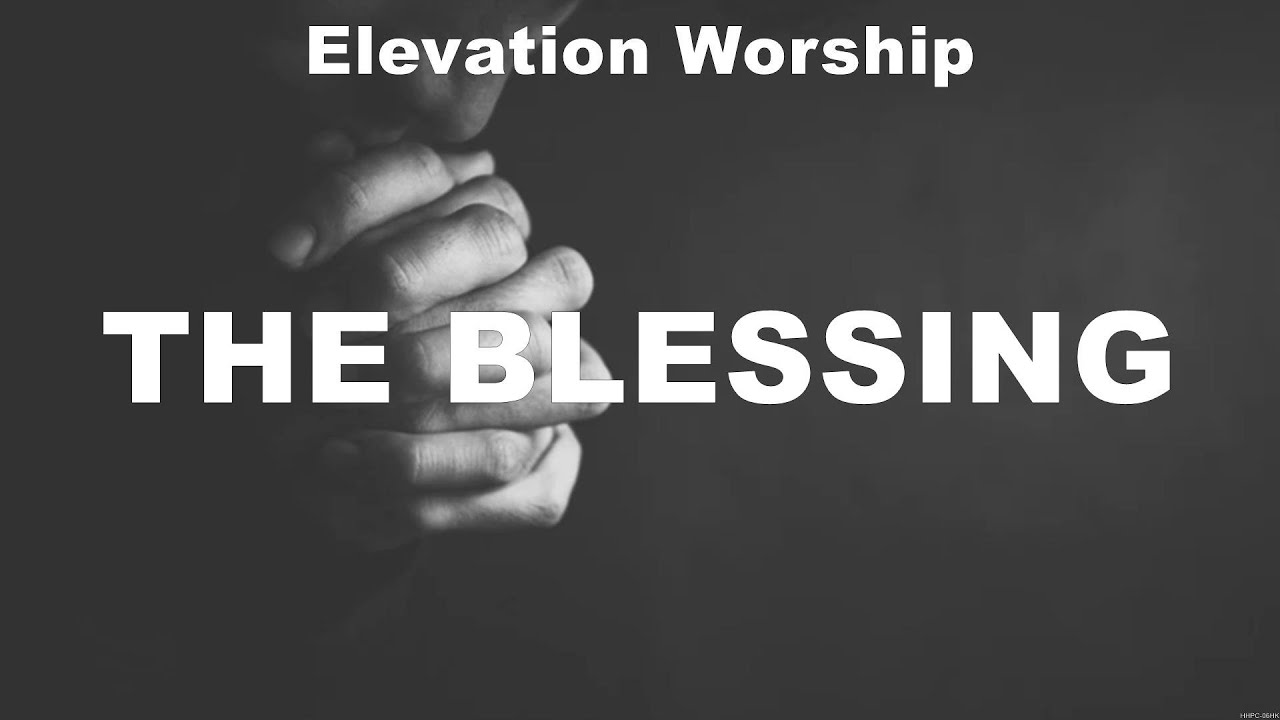 Elevation Worship - The Blessing (Lyrics) MercyMe, Hillsong Worship ...
