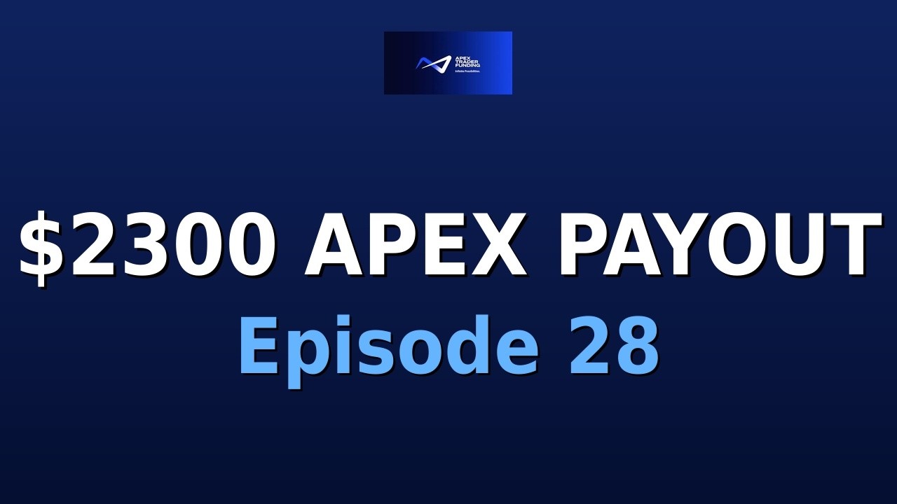 $2300 Payout With Apex Trader Funding I Episode 28 - YouTube