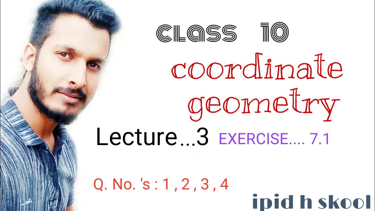 Lecture 3 ll Coordinate Geometry ll Exercise 7.1ll CBSE Maths ll - YouTube