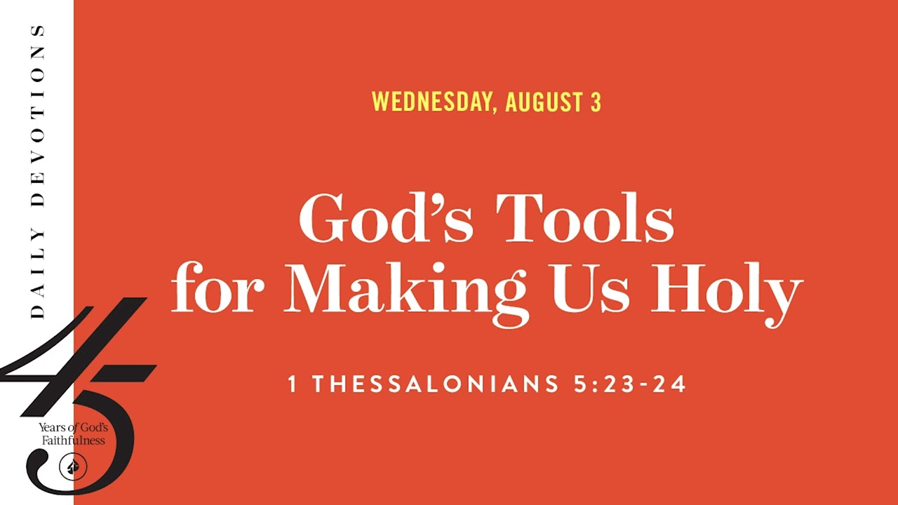 God’s Tools for Making Us Holy – Daily Devotional - YouTube