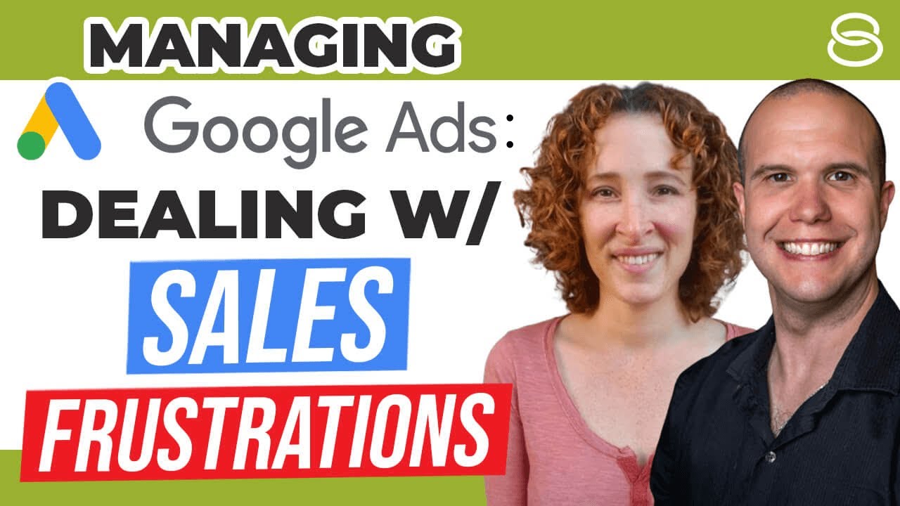 🔥 Google Ads Management: Dealing with Frustrated Clients Due To Sales ...