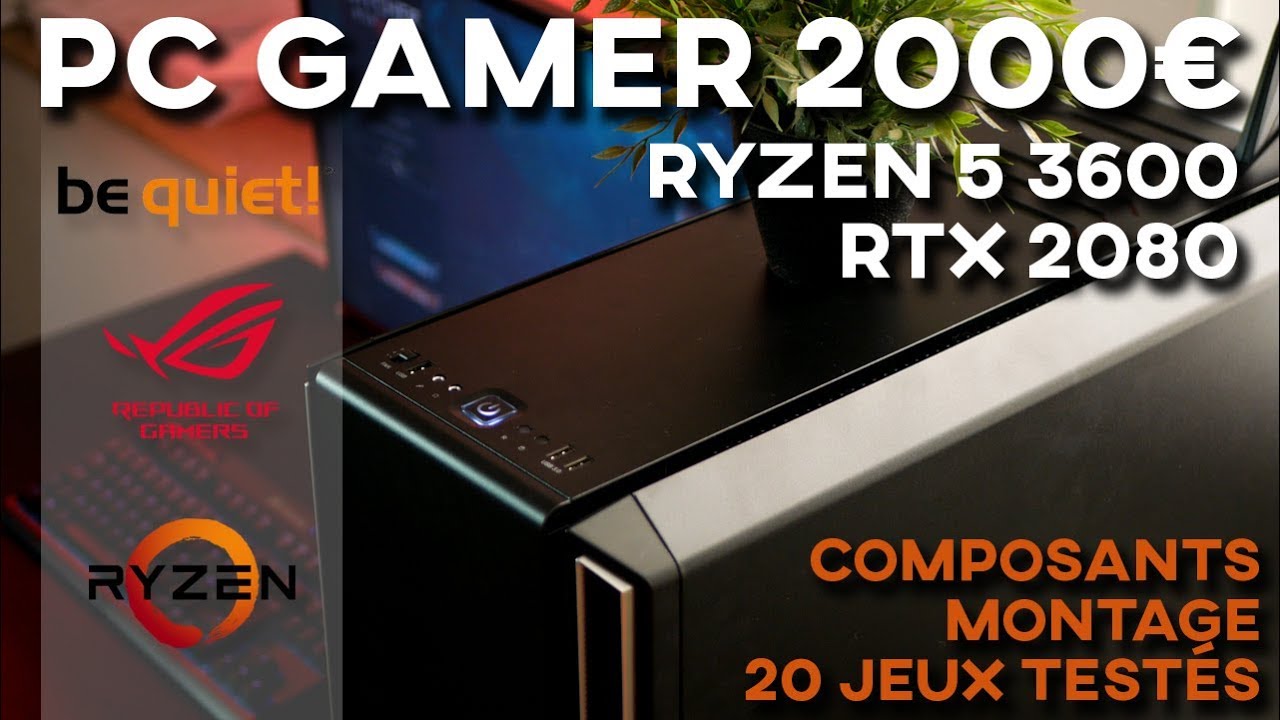 PC GAMER 2000€ - Ryzen 5 3600 / RTX 2080 - BENCHMARKS 20 JEUX - YouTube