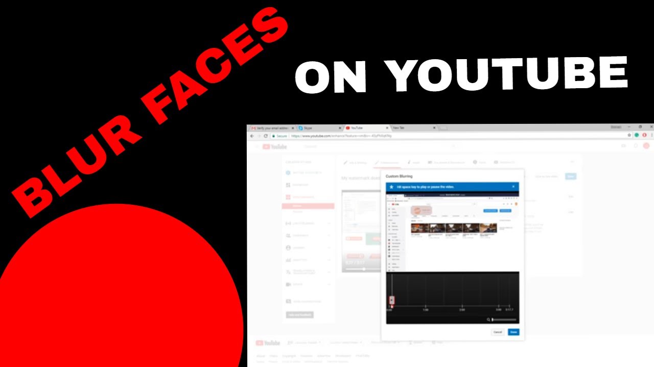 Blur faces and small parts of your video on youtube -Blur my face - YouTube