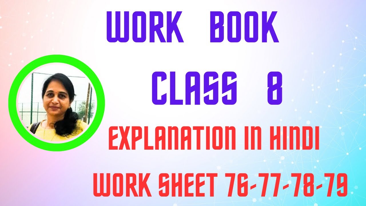 Work Book /Work Sheet 76-77-78-79/Explanation in Hindi/class-8/English ...