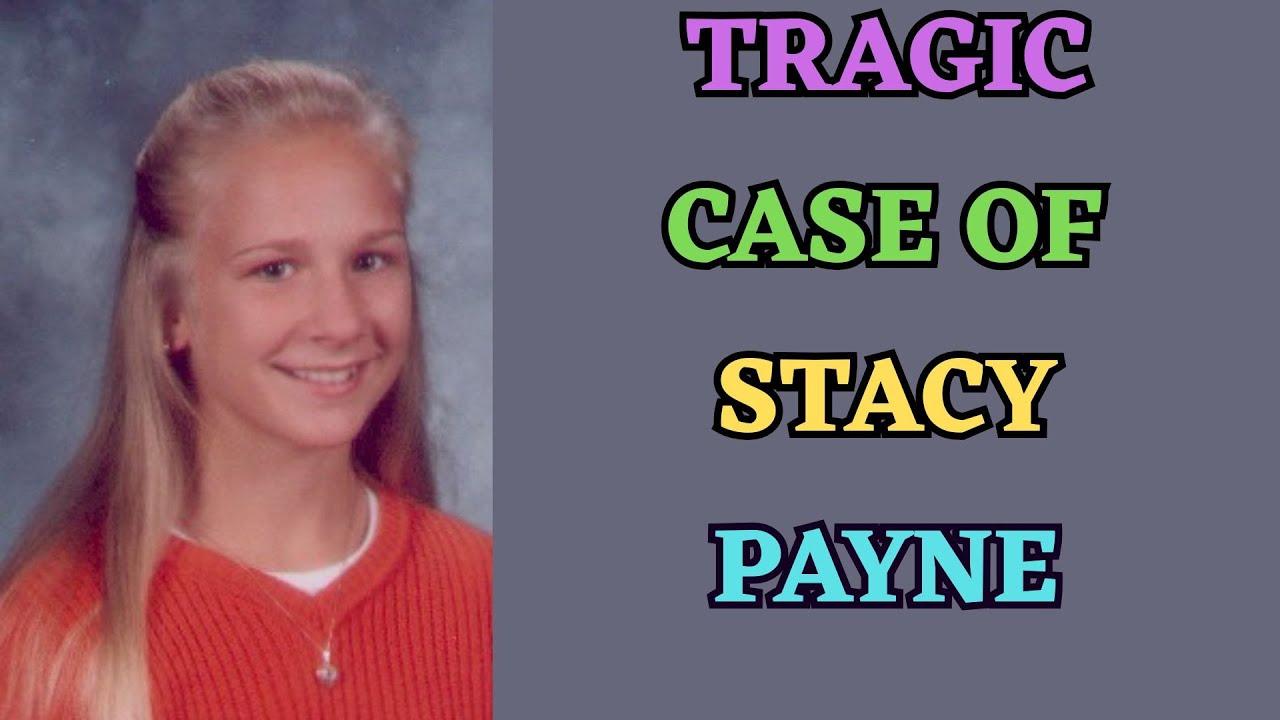 TRAGIC CASE OF STACY PAYNE - YouTube