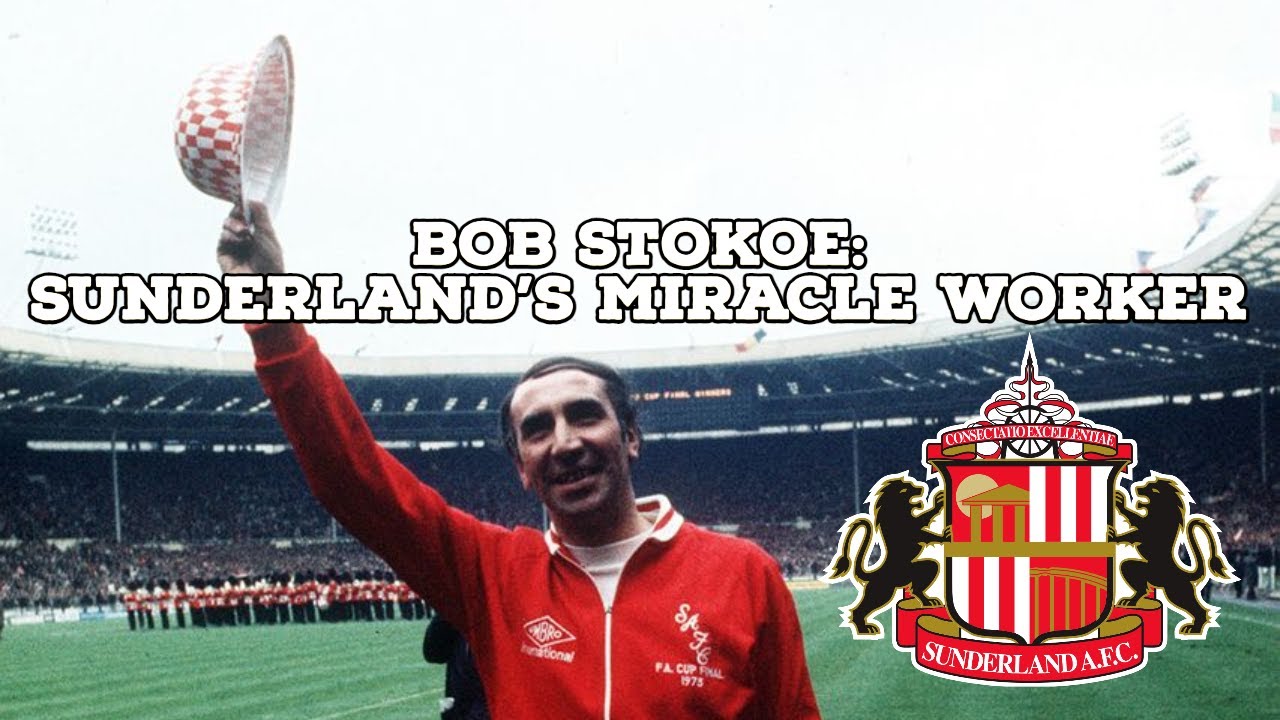 Bob Stokoe-Sunderland's Miracle Worker | AFC Finners | Football History ...