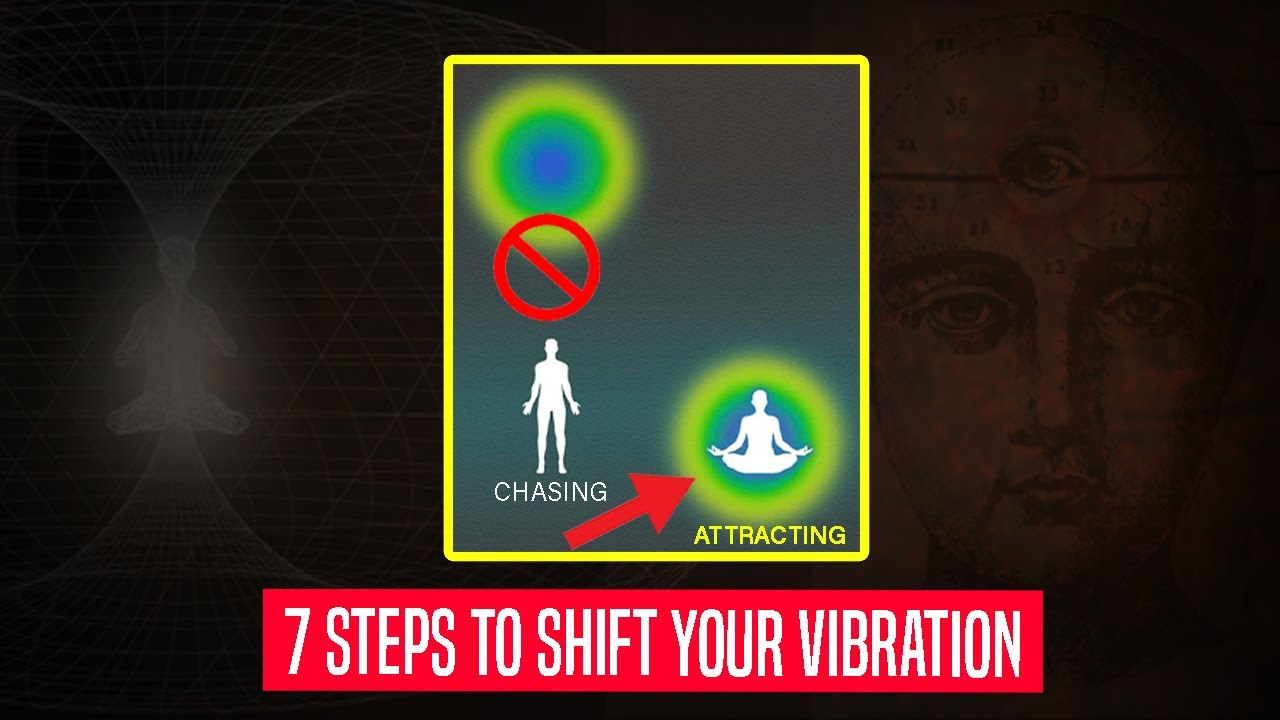 7 steps to SHIFT YOUR VIBRATION from CHASING to ATTRACTING in 2023 ...
