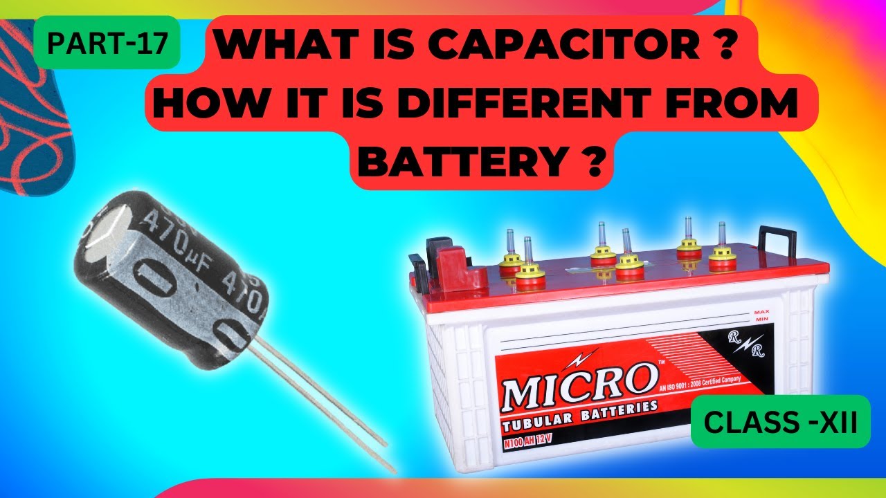 What is Capacitor ? How it is Different from Battery ? Class 12 physics ...