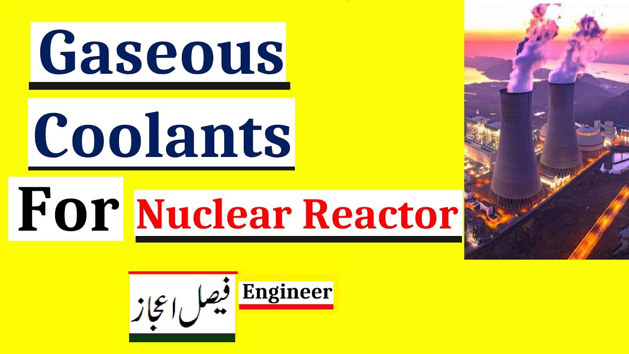 Gaseous Coolants for Nuclear Reactor| Nuclear reactor cooling system ...