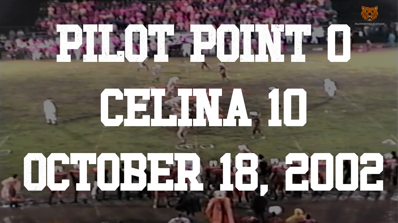 October 18, 2002: Pilot Point v Celina - YouTube