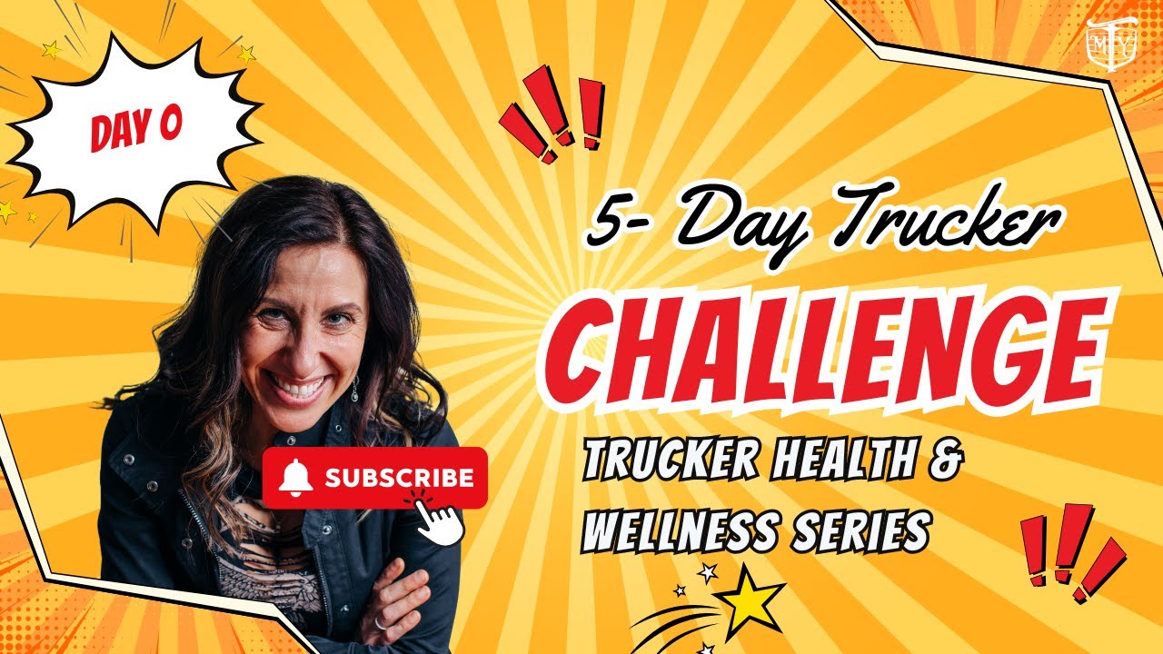 Truck Driver Wellness Kickstart: Setting Goals for the 5-Day Trucker ...