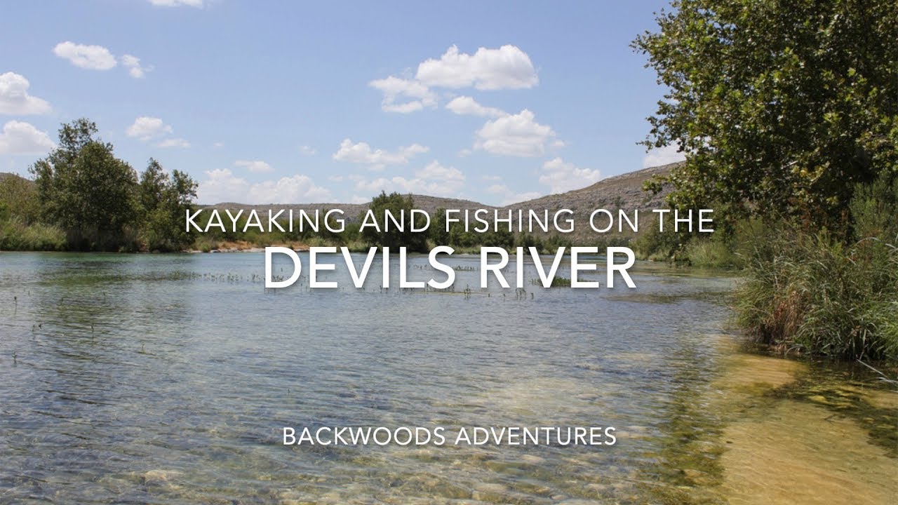 Devils River Kayaking and Fishing Adventure - YouTube