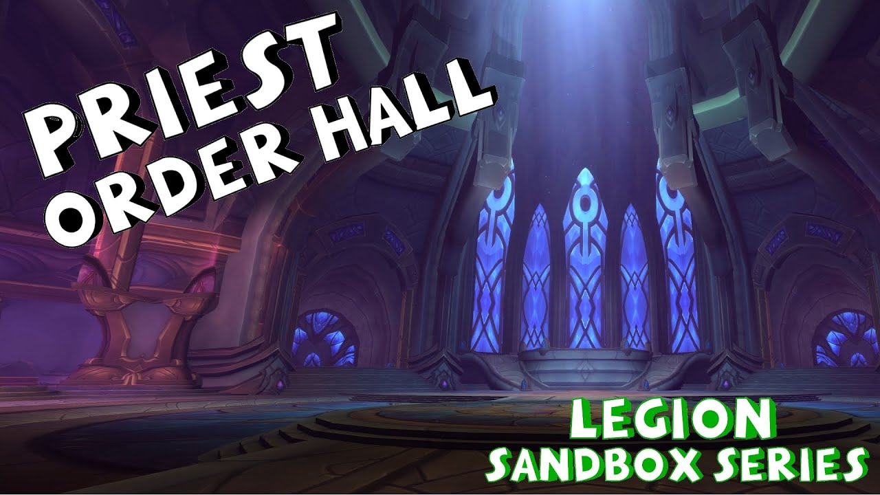Priest Class Order Hall - Legion Sandbox Series - YouTube