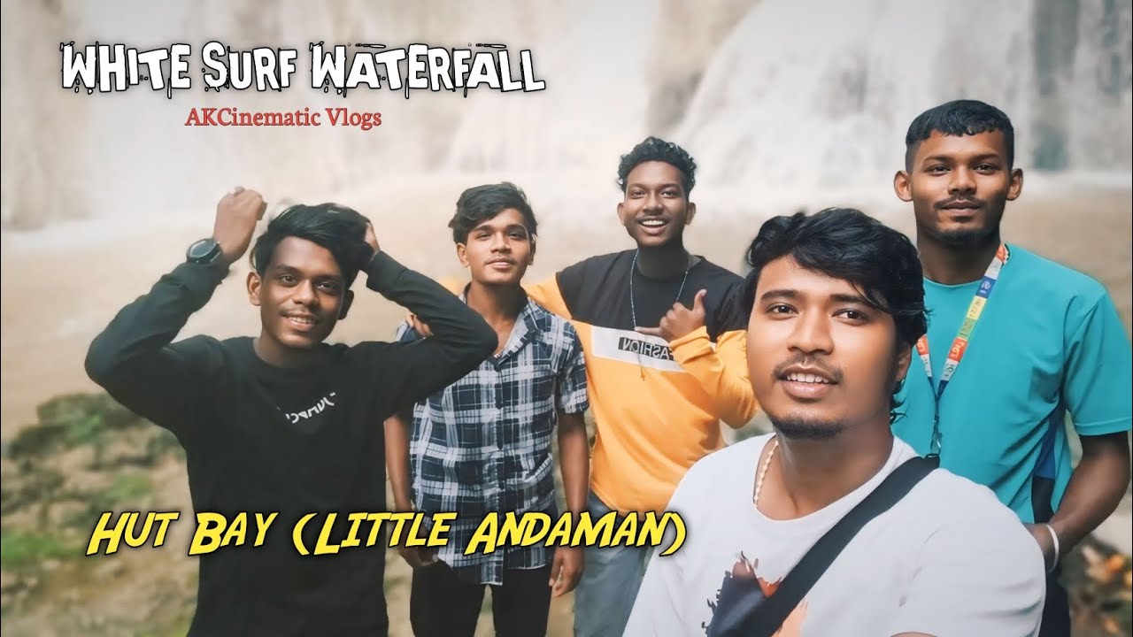 White Surf Waterfall - Hut Bay (Little Andaman) Episode 2 - YouTube
