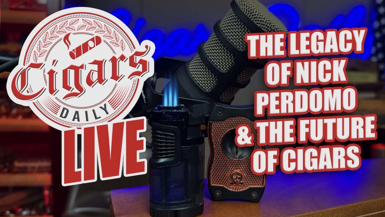 Cigars Daily LIVE 383 (The Legacy of Nick Perdomo & The Future of ...