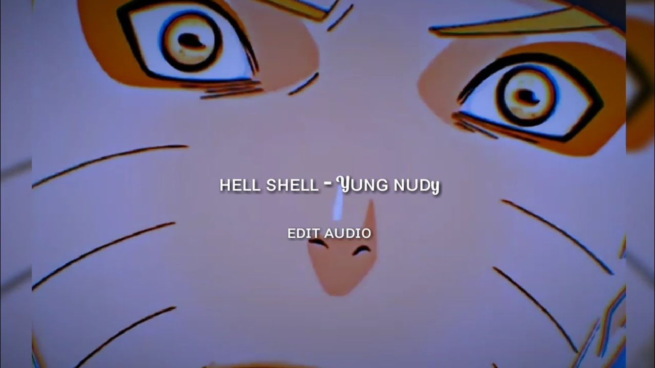 Hell Shell ~TikTok [Edit Audio] | "Yung Nudy" - YouTube