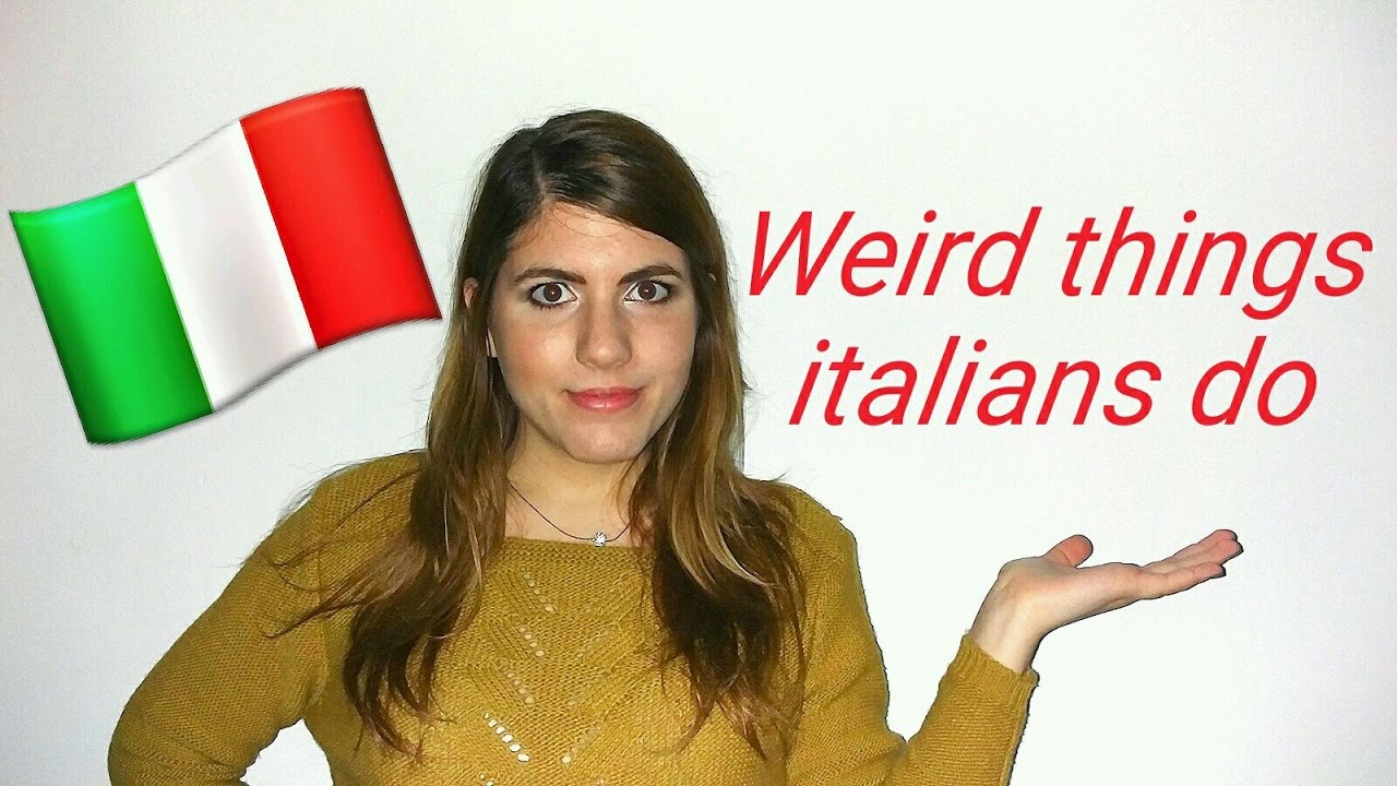 WEIRD THINGS ITALIANS DO - YouTube