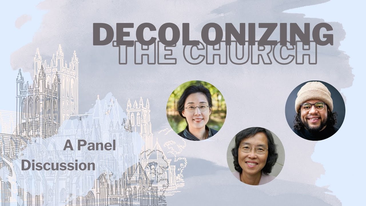 Decolonizing the Church Panel Discussion feat. Dr. Angie Heo, Dr. Kwok ...