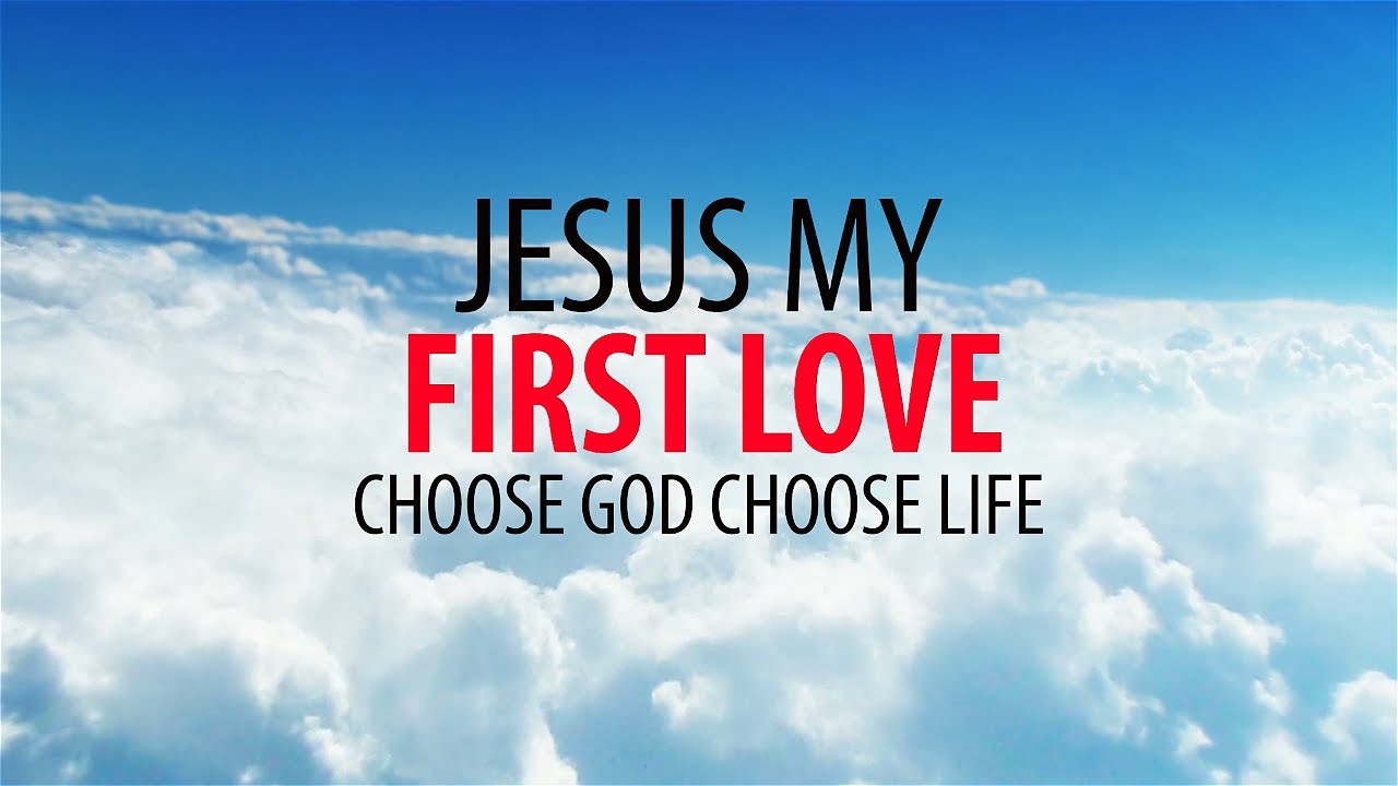 Jesus my first Love LYRIC VID Youtube - YouTube