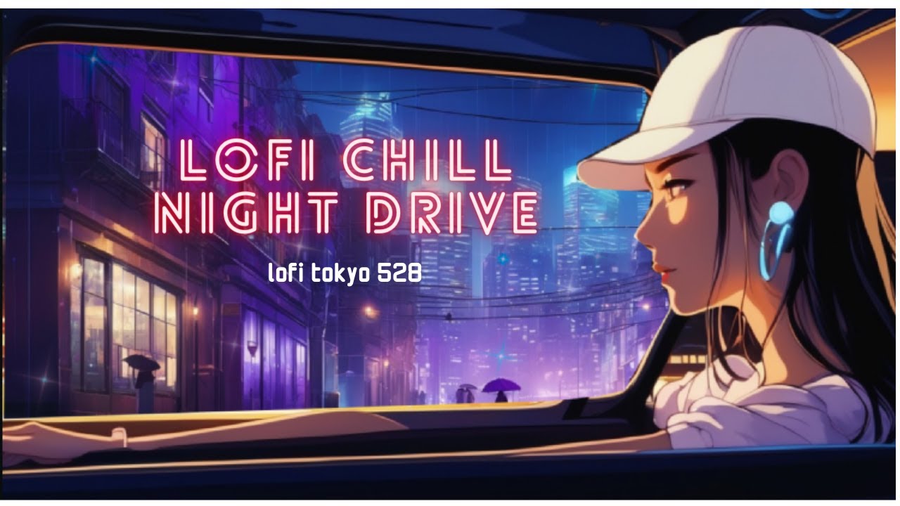 Chill Night Drive: Lofi Beats for Relaxing Rides - YouTube