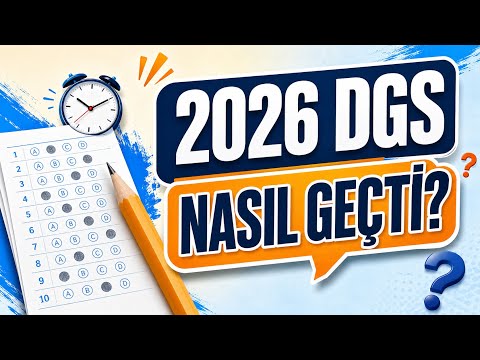 2026 DGS Nasıl Geçti ?