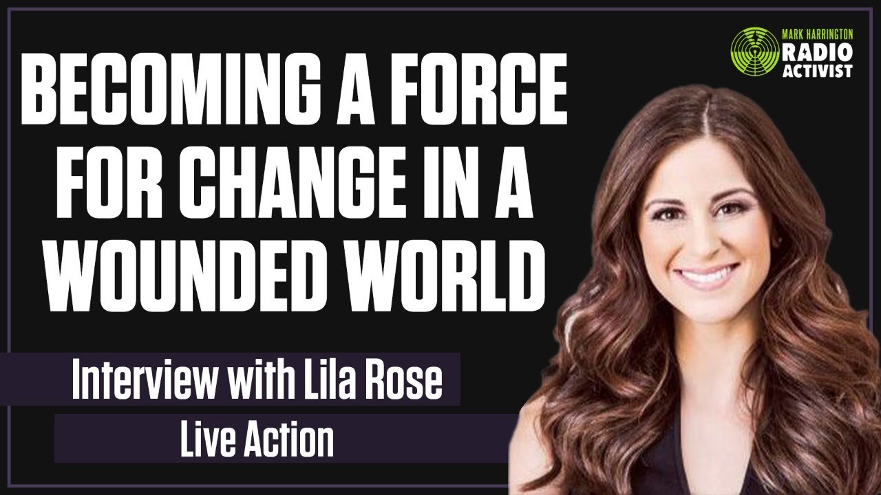 Becoming a Force for Change in a Wounded World – Interview with Lila ...