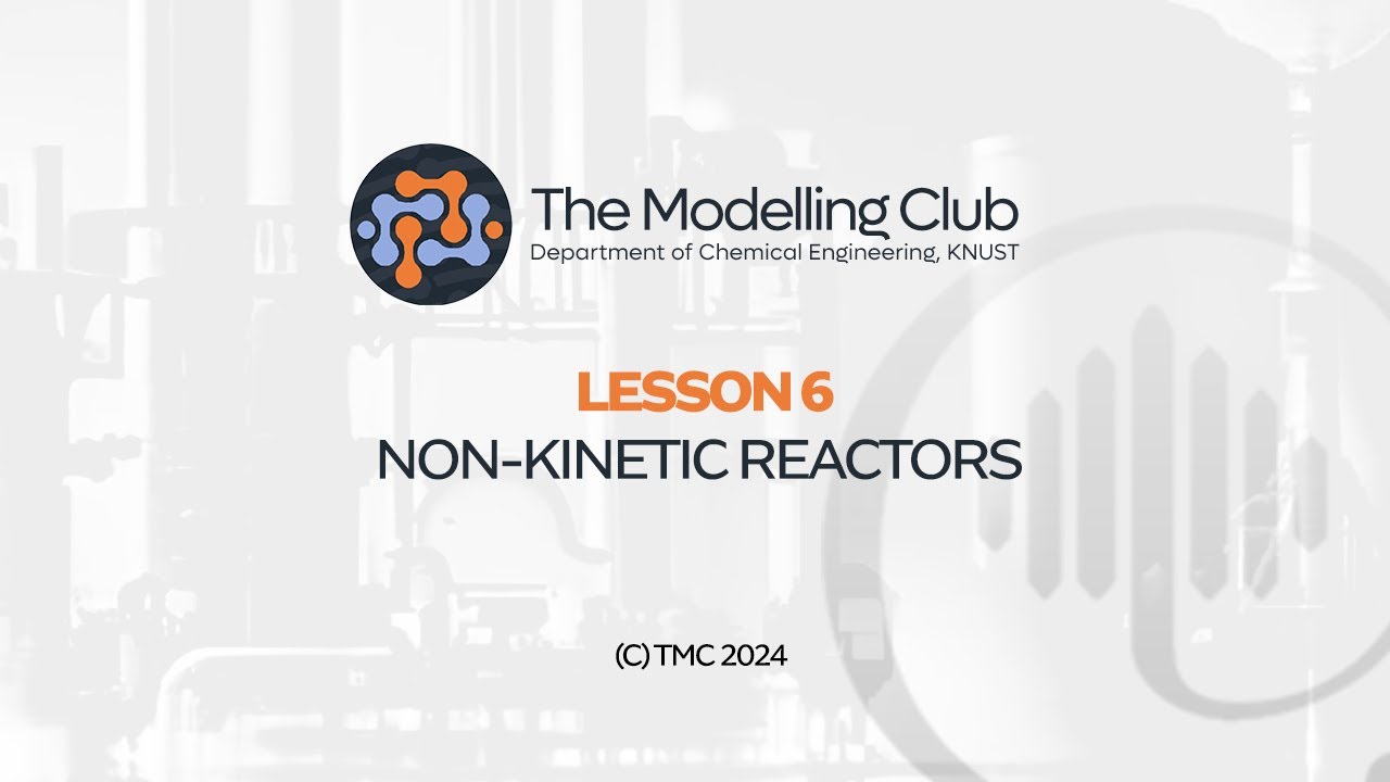 LESSON 6 - NON-KINETIC REACTORS - YouTube