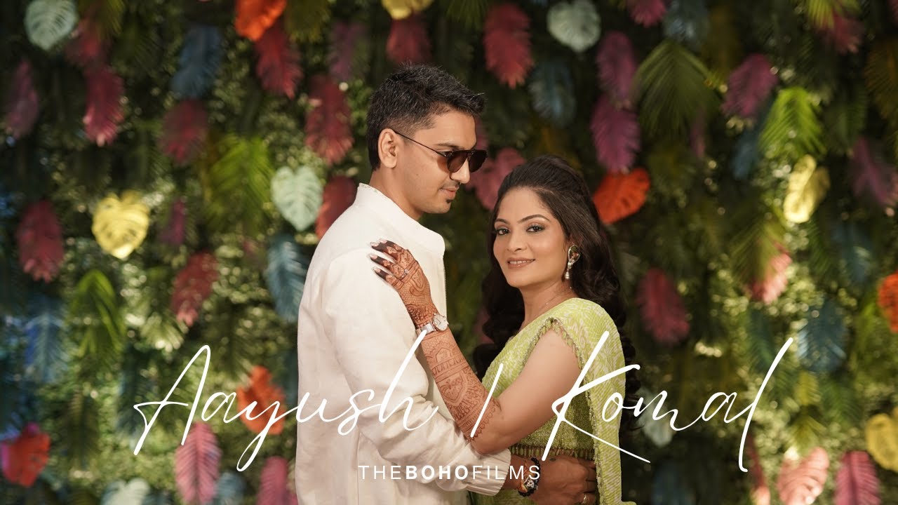 KOMAL & AAYUSH || HIGHLIGHT || THE BOHO FILMS - YouTube