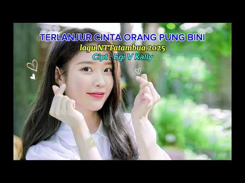 TERLANJUR CINTA ORANG PUNG BINI/Cipt: Egi V Kally/vocal suno Ai