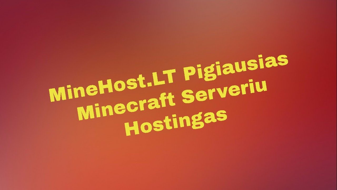 MineHost.LT Pigiausias Ir Geriausias Minecraft Serveriu Hostingas. INTRO - YouTube