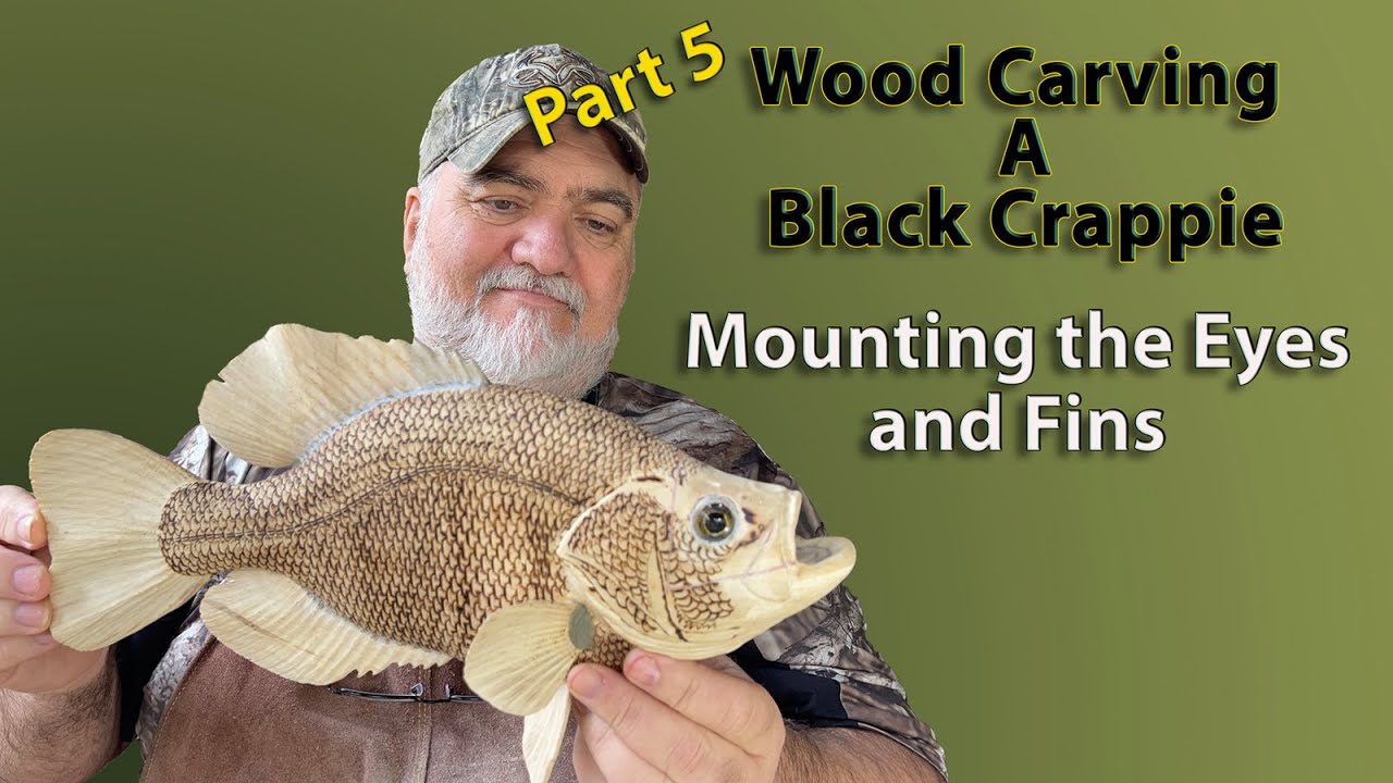 Mounting the Eyes and Fins on the Black Crappie Wood Carving - YouTube