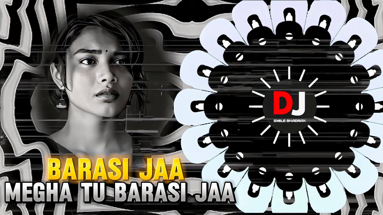 BARASI JAA MEGHA TU BARASI JAA - VIRAL REMIX | EDM x CIRCUIT | DJ ...