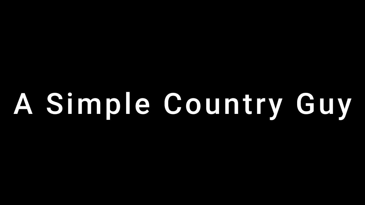 Simple Country Guy - YouTube