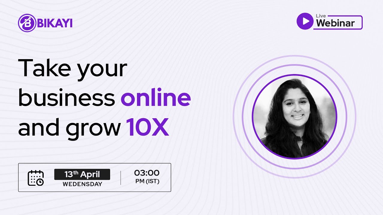 Bikayi Webinar - Take Your Business Online With Bikayi & grow 10X ...