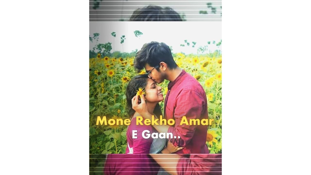 Mone Rekho Amar a Gaan ️ | WhatsApp Status Song 💝 | Love Status Song 💖 ...