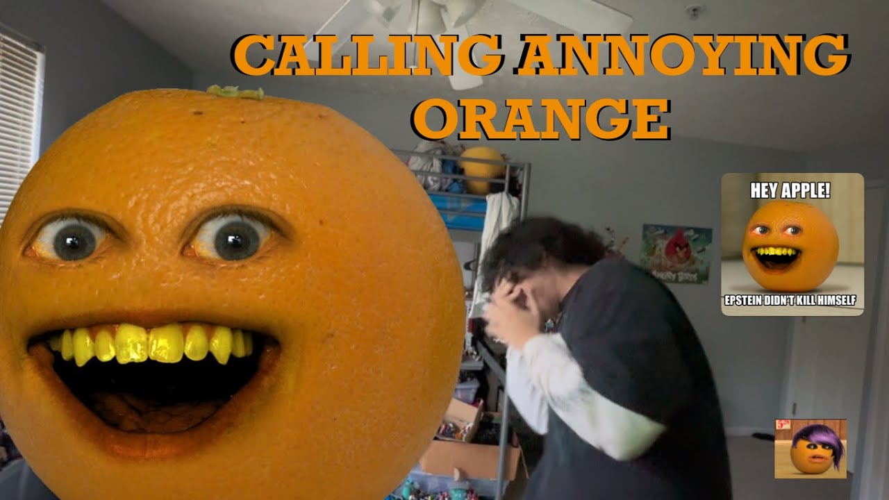 CALLING THE ANNOYING ORANGE - YouTube