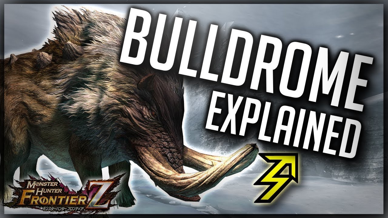 Bulldrome Explained - Monster Hunter Frontier G/Z [MHFG/Z] Hardcore ...