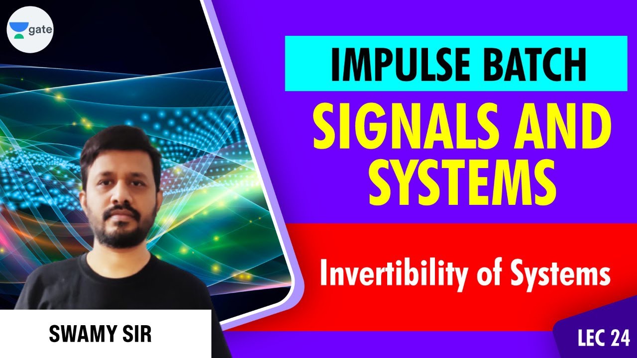 Invertibility of Systems | L:24 | Signals and Systems | Impulse Batch ...