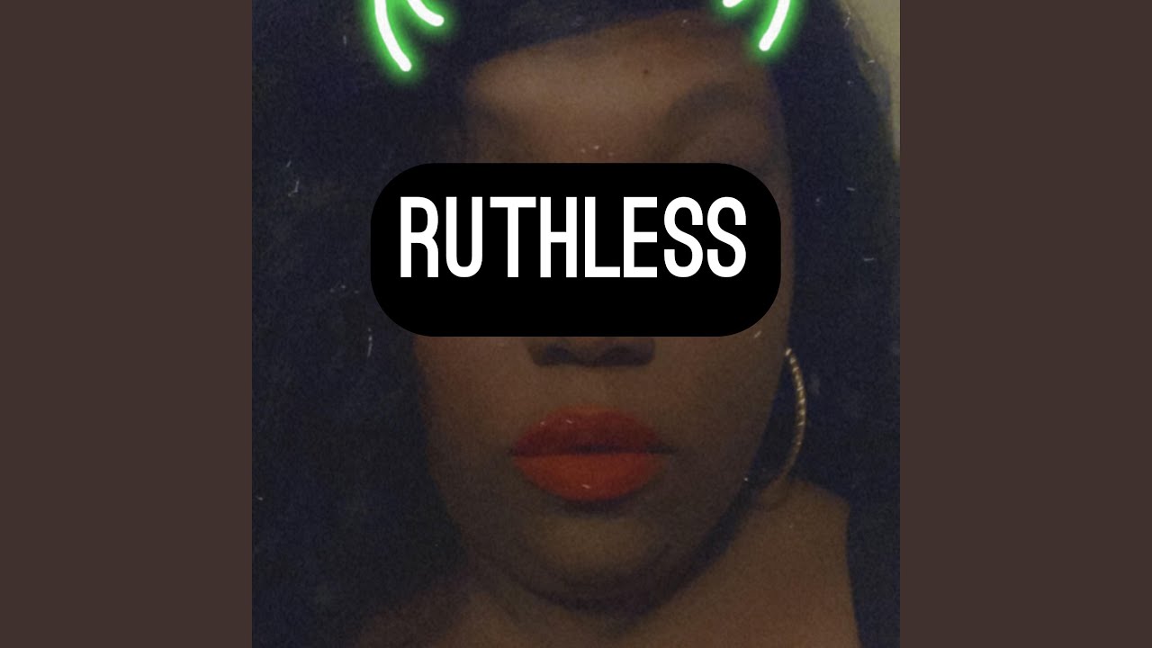 Ruthless - YouTube