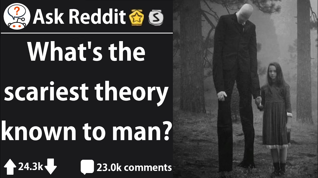 SCARIEST Theories In The World (r/AskReddit) - YouTube