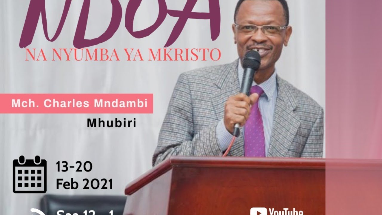 Ndoa na Nyumba ya Mkristo Day 1-13.02.2021 || Mch. Charles Mndambi ...