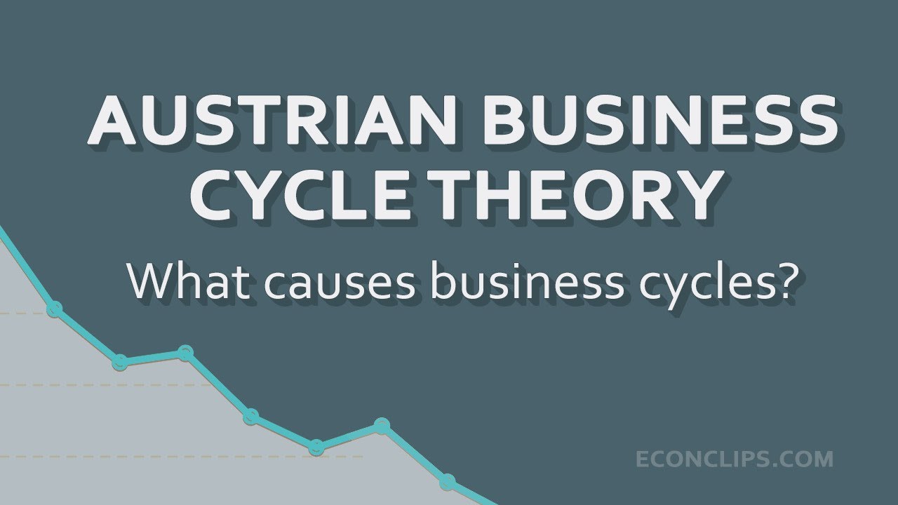 🔥 Austrian Business Cycle Theory | What causes business cycles? - YouTube
