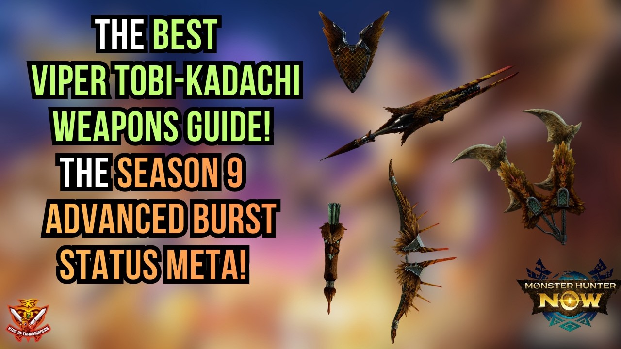 THE BEST VIPER TOBI-KADACHI WEAPONS GUIDE! SEASON 9 ADVANCED BURST ...