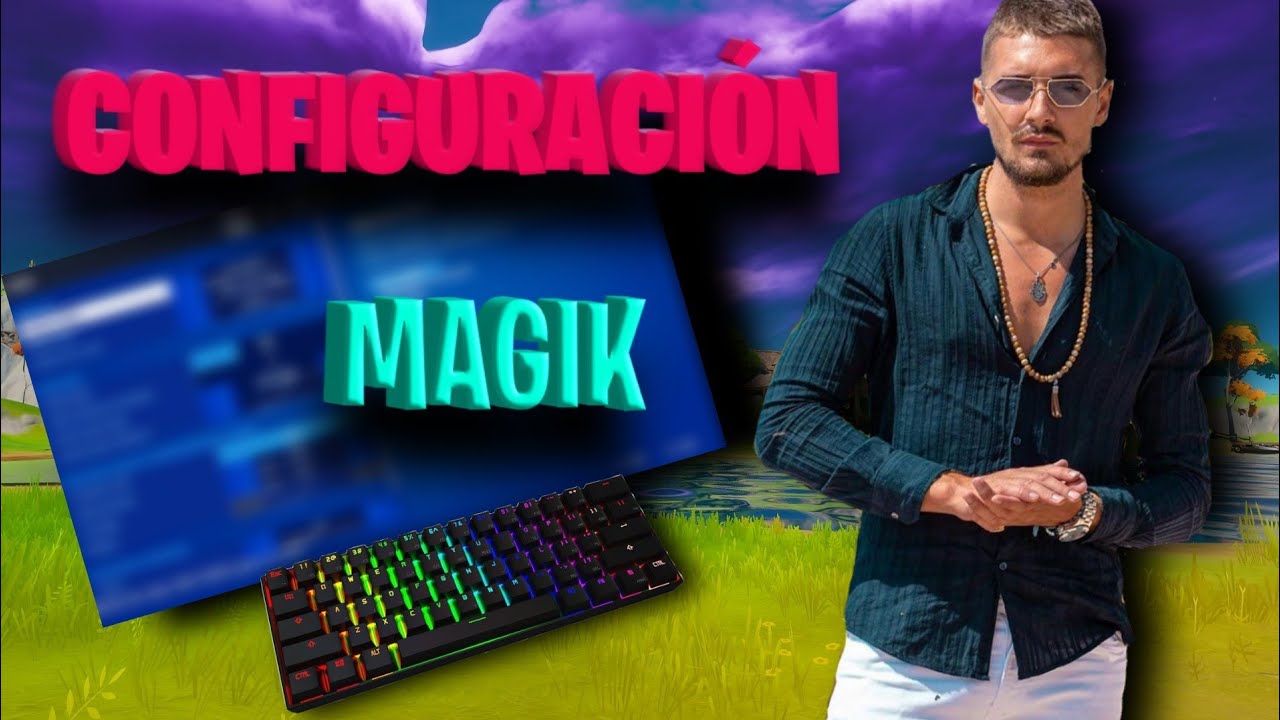 🔴🖥️NUEVA CONFIGURACIÓN DE MAGIK🔴TEMPORADA 1 FORTNITE 3| SENSIBILIDAD ...