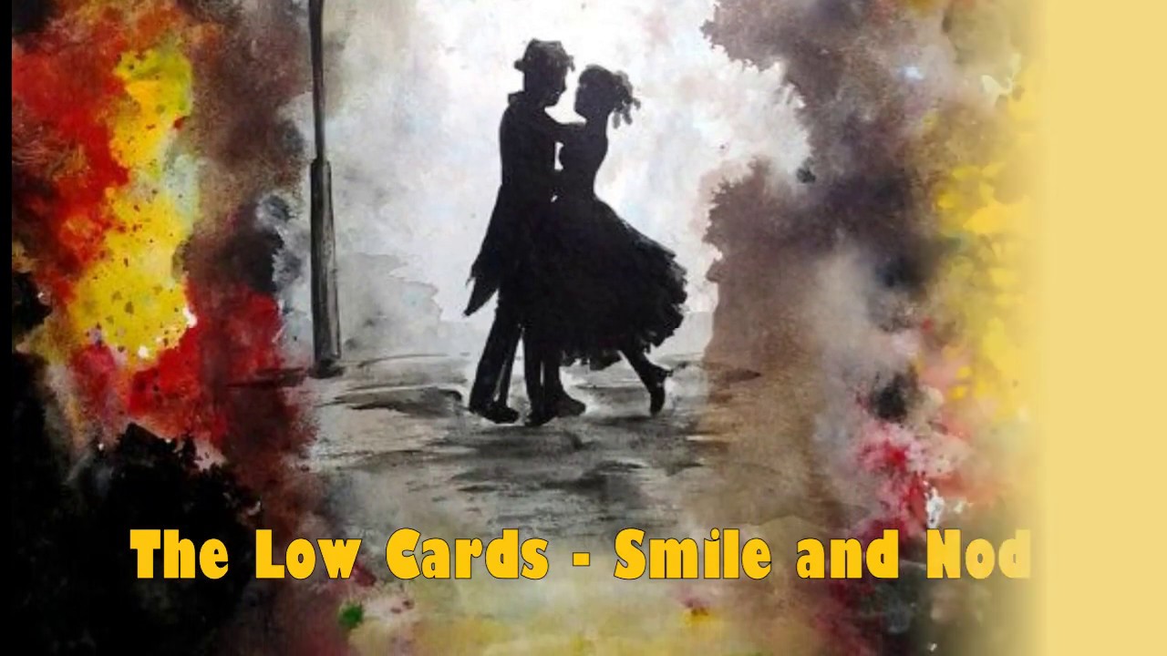The Low Cards - Smile and Nod - YouTube