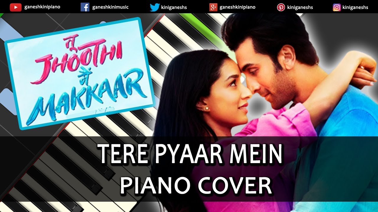 Tere Pyaar Mein Piano Tutorial Cover Song |Tu Jhoothi Main Makkaar ...
