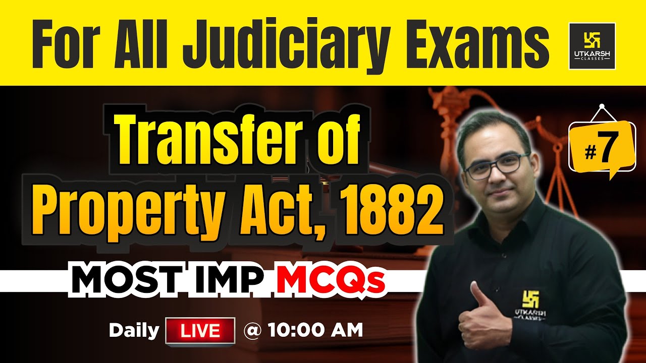 All Judiciary Exams | Transfer of Property Act 1882 MCQs L-7 | Utkarsh Law | Sanyog Sir - YouTube