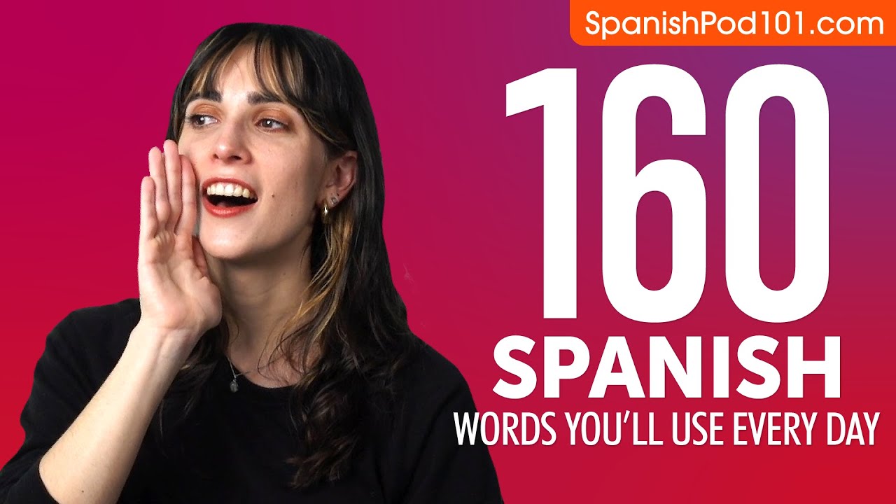 160 Spanish Words You'll Use Every Day - Basic Vocabulary #56 - YouTube